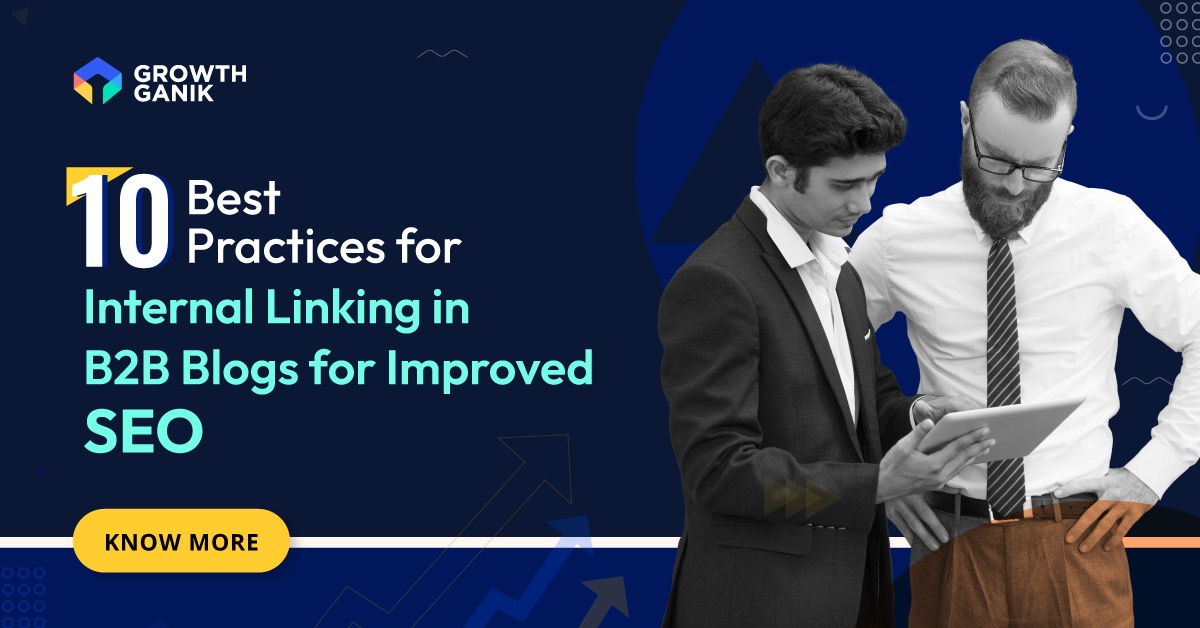 10 Best Practices for Internal Linking in B2B Blogs - Growth Ganik