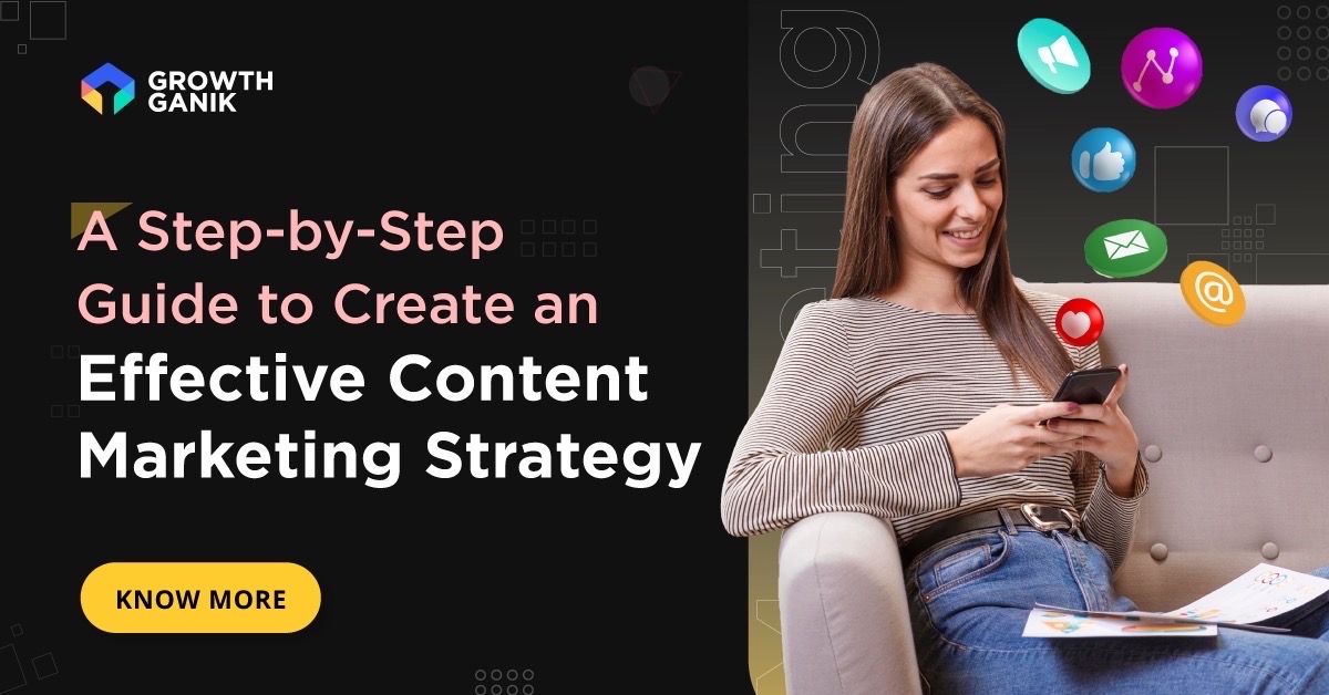 A Step-by-Step Guide to Create an Effective Content Marketing Strategy