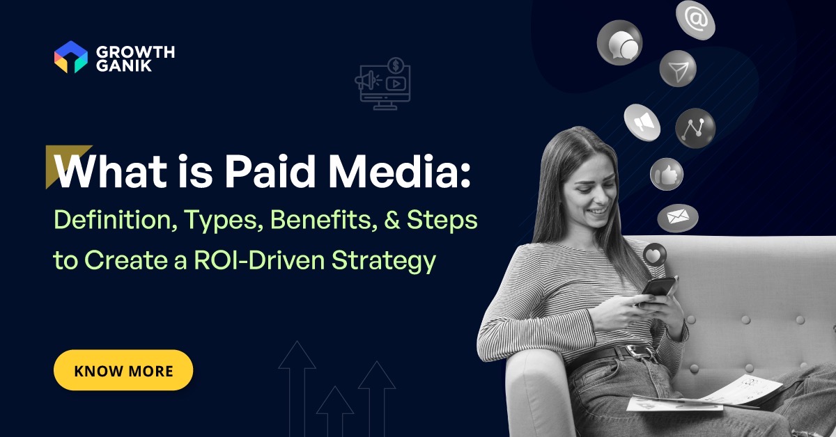 What is Paid Media: Definition, Types, Benefits, & Steps to Create a ...
