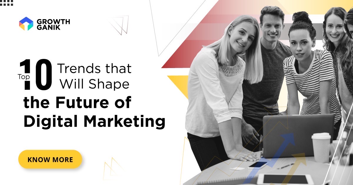 Top 10 Trends That Will Shape the Future of Digital Marketing
